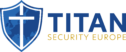Titan Security Europe - Titan Security Europe